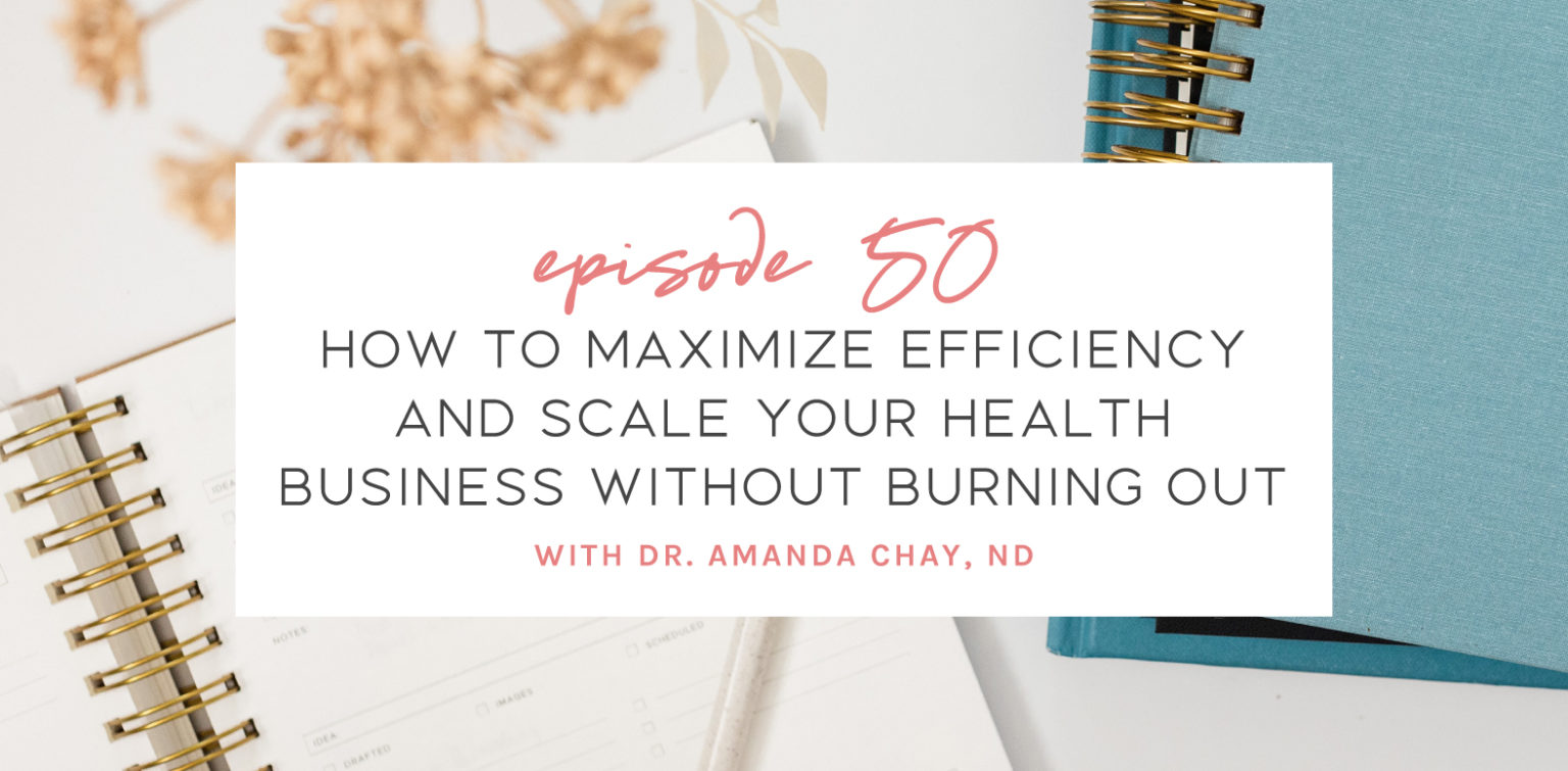 Maximize Efficiency & Scale Your Health Business without Burning Out