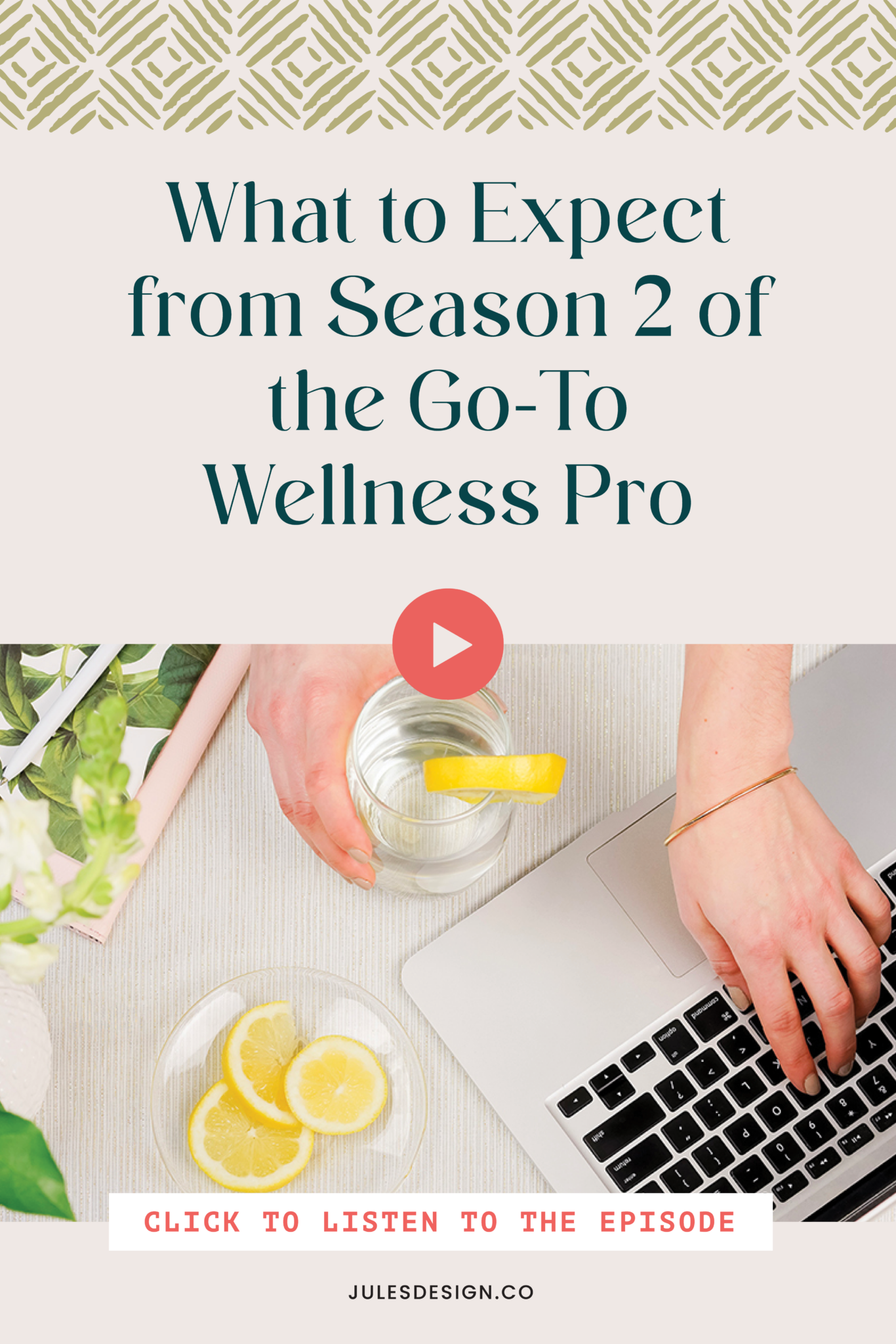 Season 2 of the Go-To Wellness Pro Podcast - Jules Design